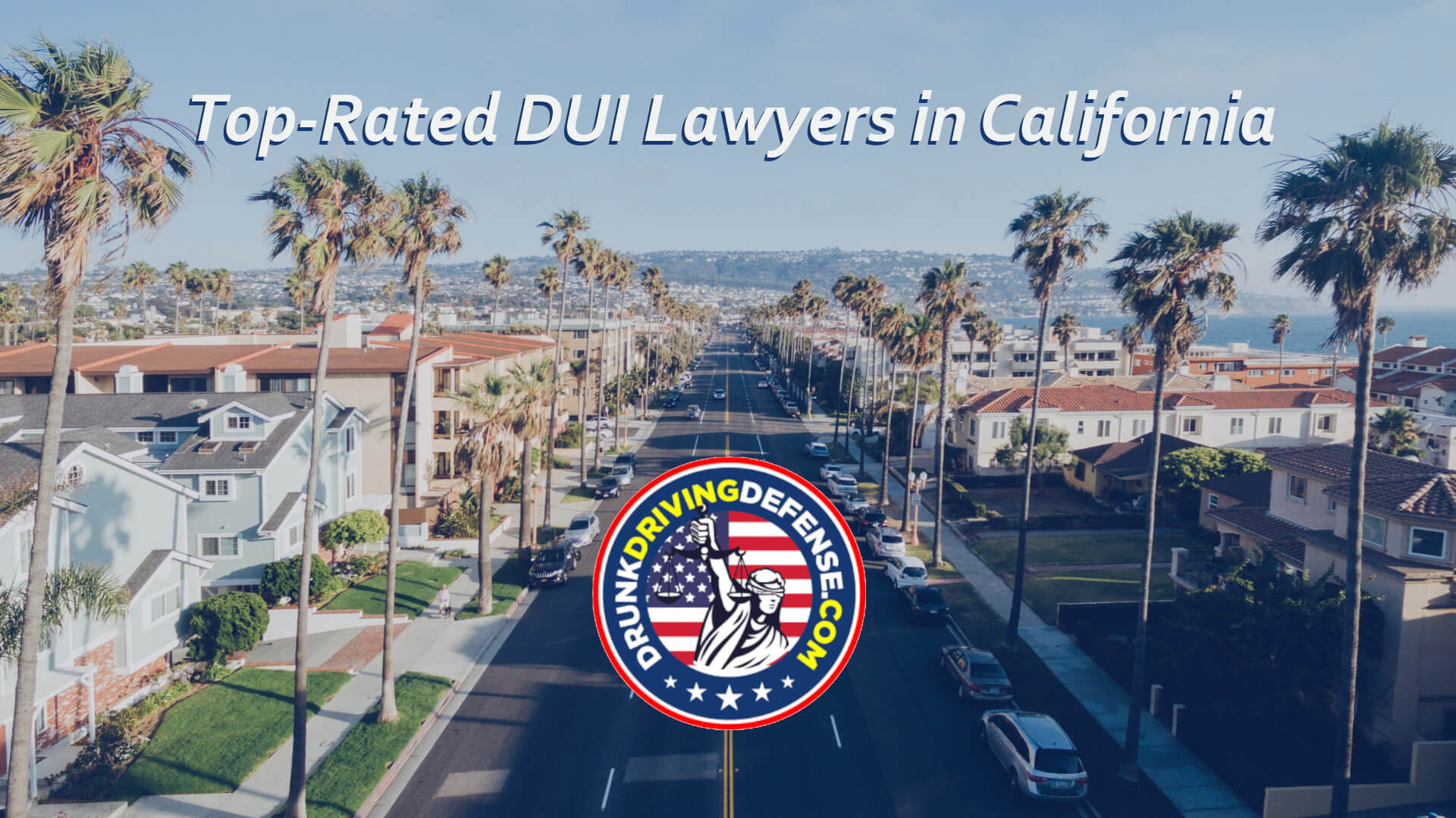 California DUI Lawyers | Top-Rated DUI Lawyers in California