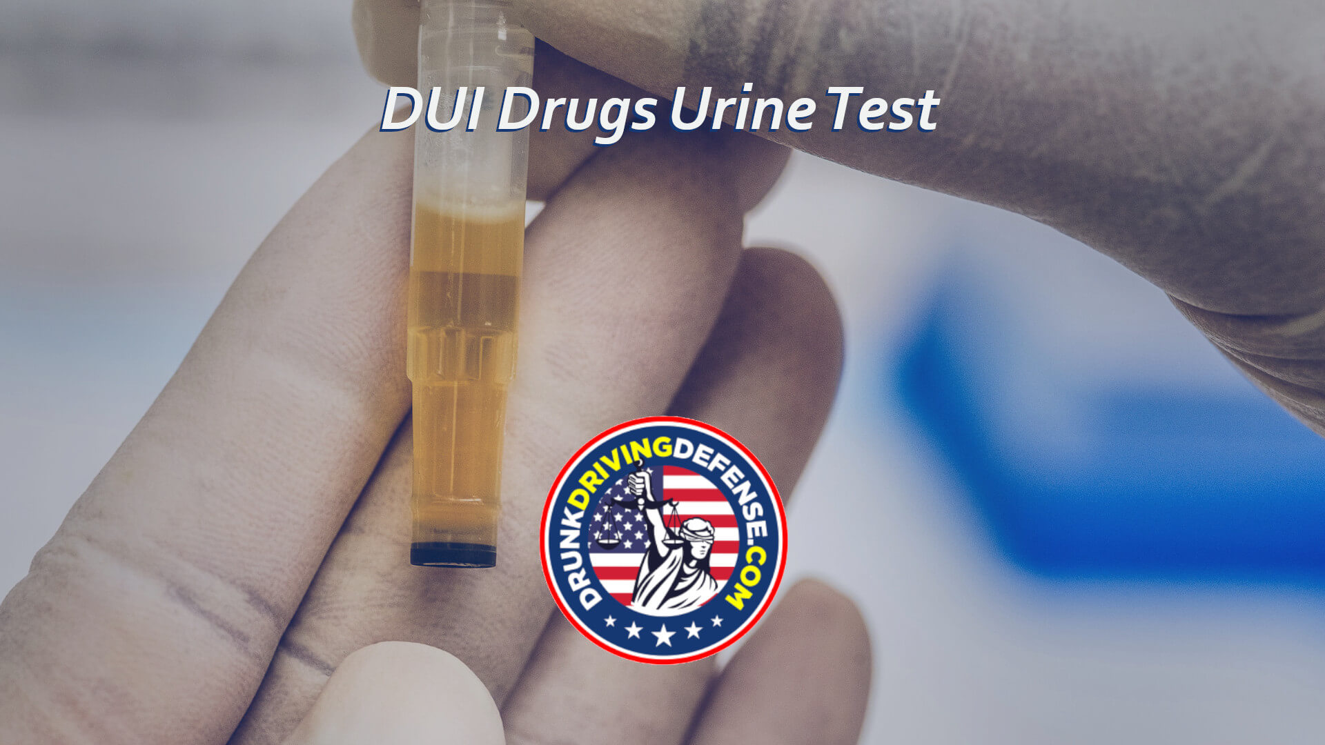 DUI Drugs Urine Test | DrunkDrivingDefense.com