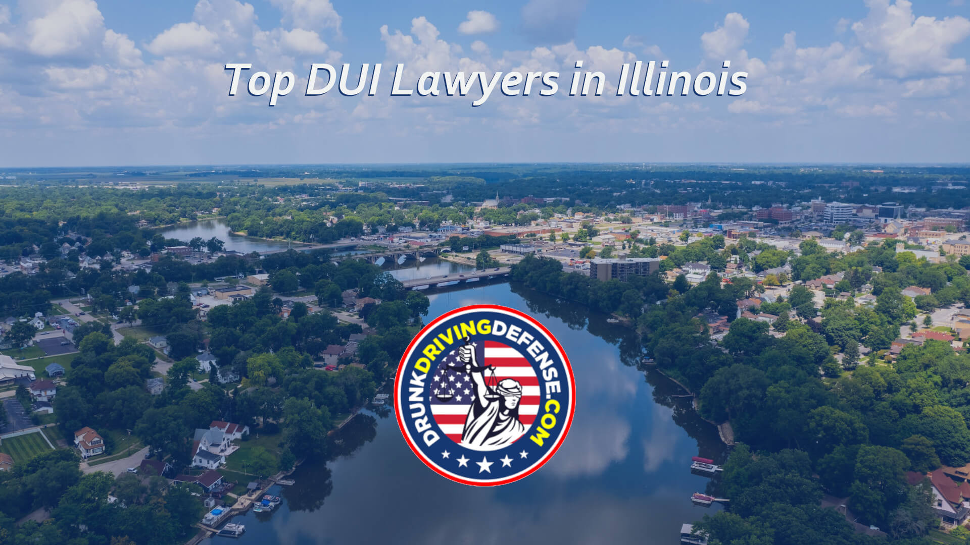 The Top DUI Lawyers in Illinois | DrunkDrivingDefense.com