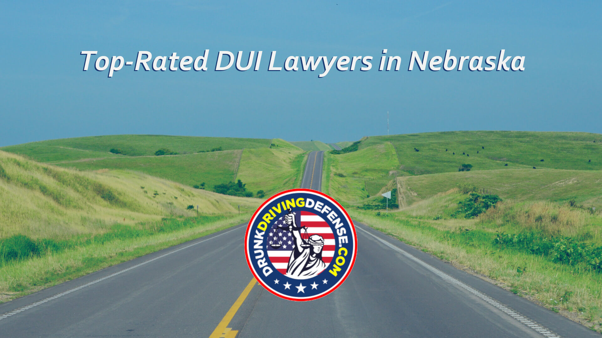 Top DUI Lawyers in Nebraska | DrunkDrivingDefense.com