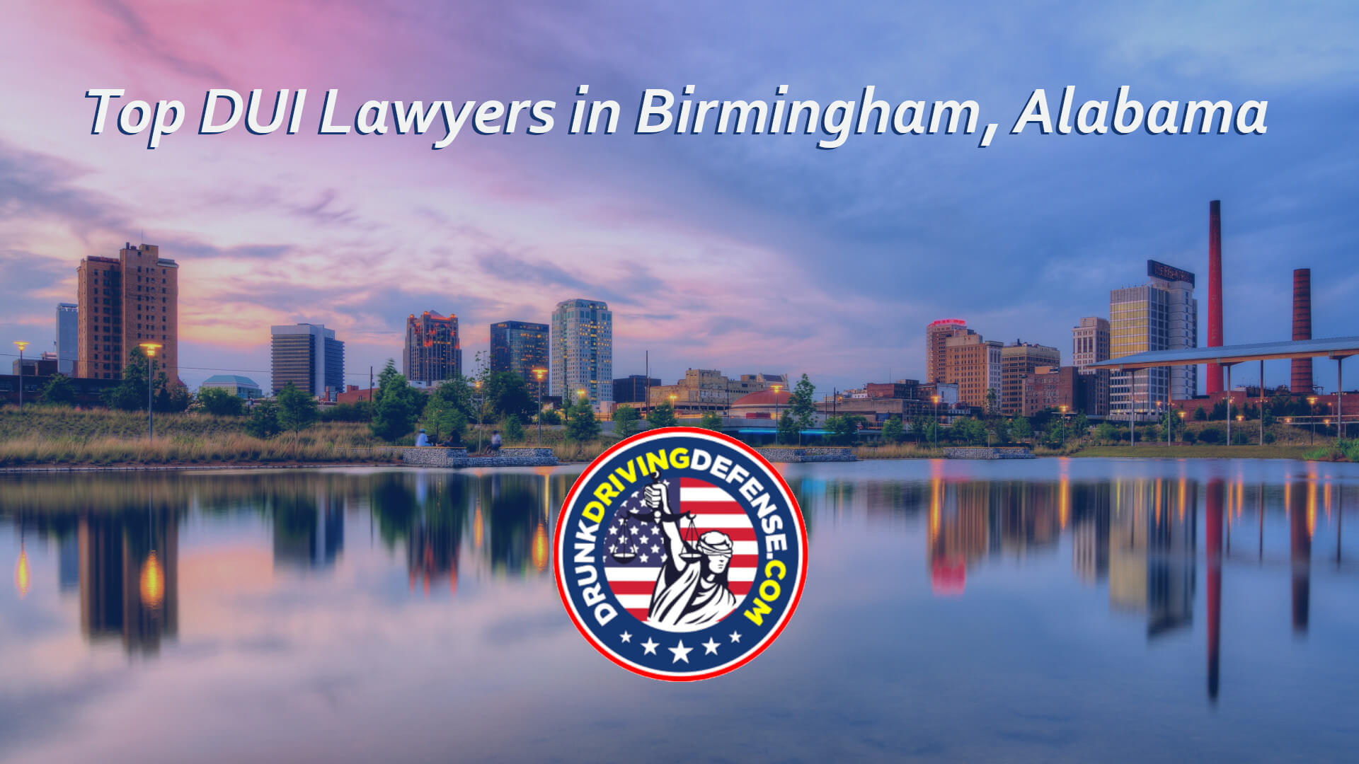 DUI Lawyers in Birmingham, Alabama | DrunkDrivingDefense.com