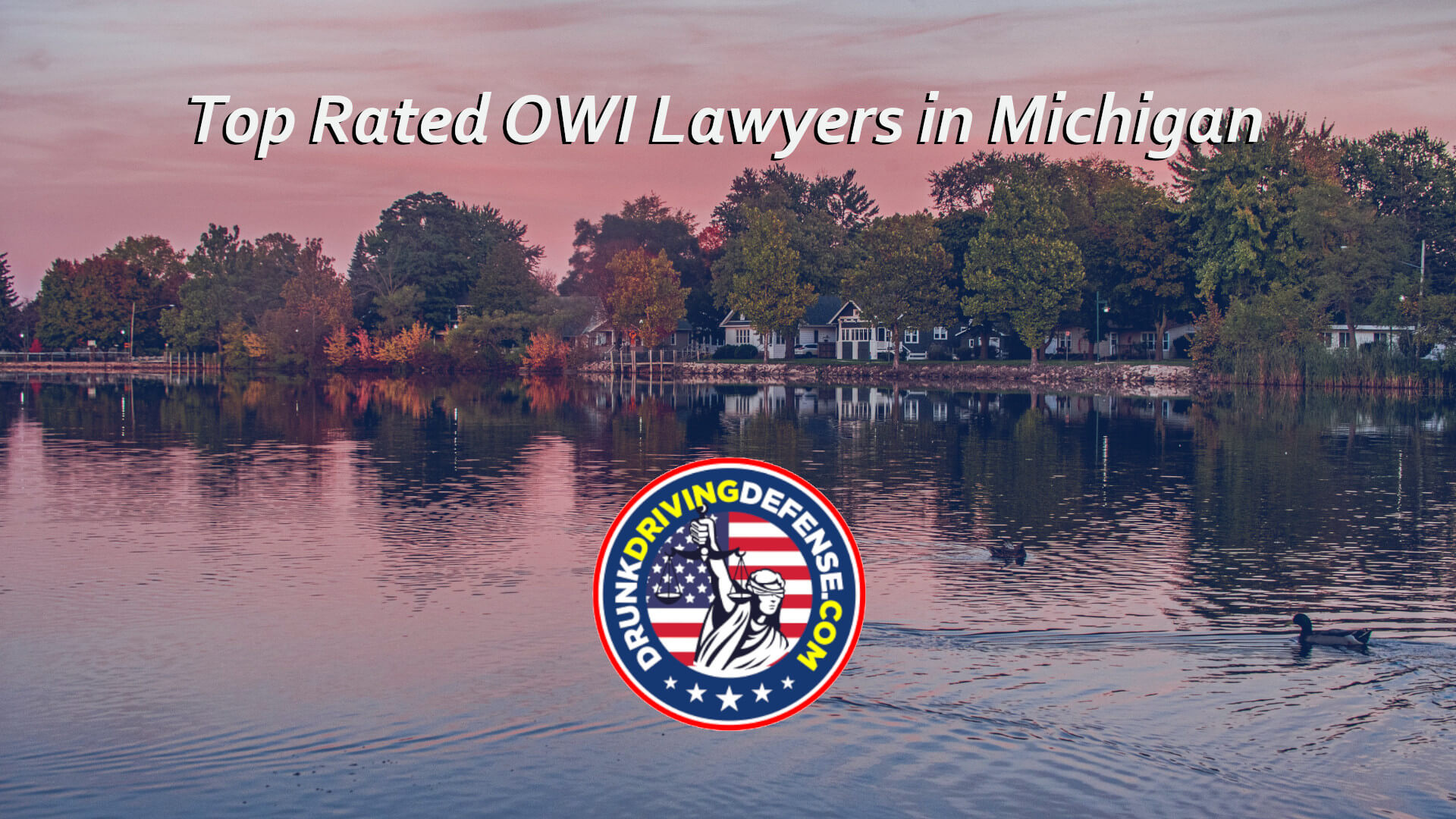 Top OWI Lawyers in Michigan | DrunkDrivingDefense.com