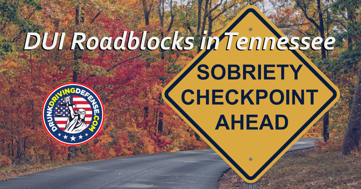 DUI Roadblocks in Tennessee | DUI Checkpoints in Tennessee