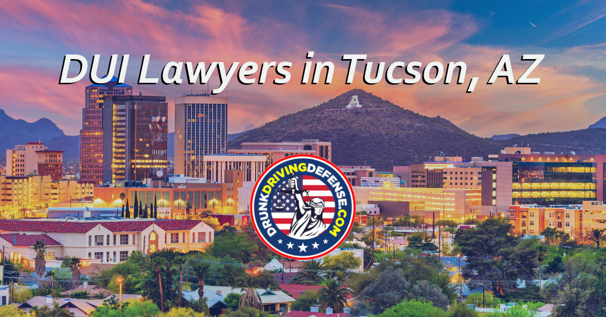 Tucson DUI Lawyers | Top-Rated DUI Lawyers in Tucson, AZ