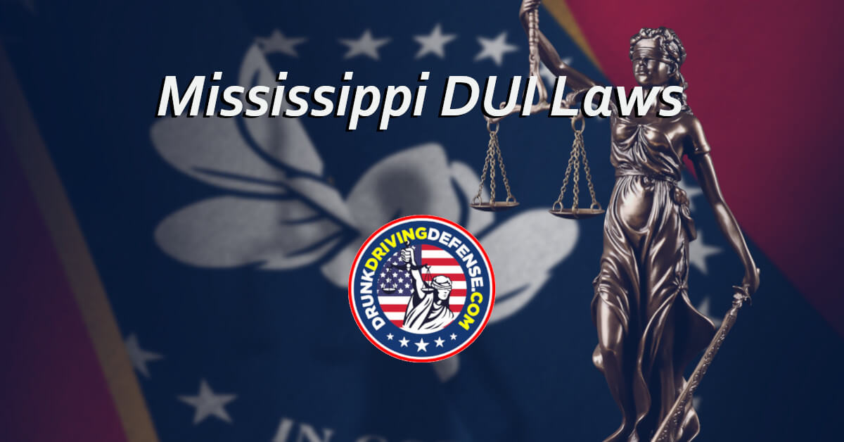 Mississippi DUI Laws | DUI Laws in Mississippi