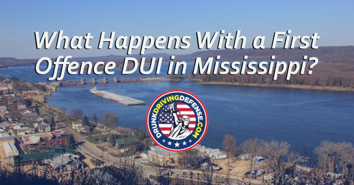 First Offence DUI in Mississippi | Mississippi DUI Penalties
