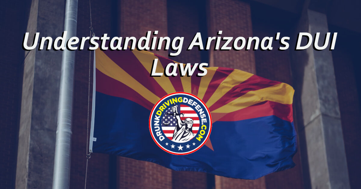 Understanding Arizona's DUI Laws