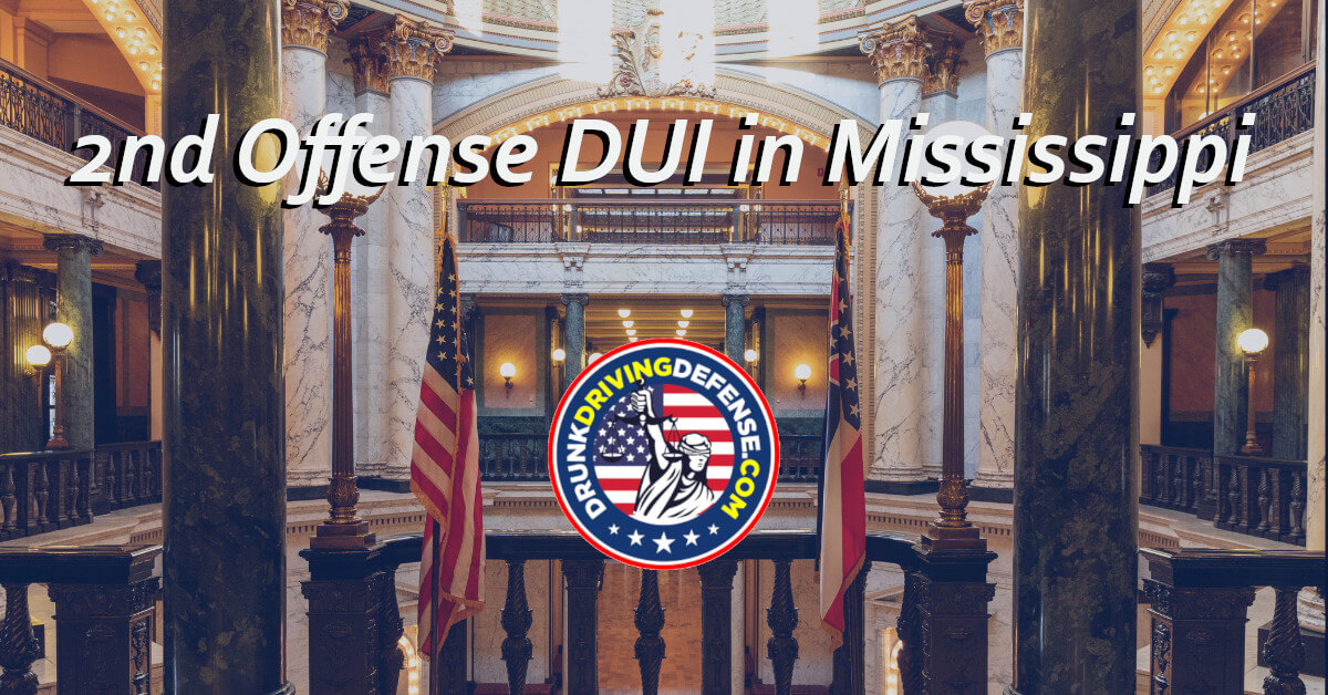 2nd Offense DUI in Mississippi: Laws, Penalties, and Defense