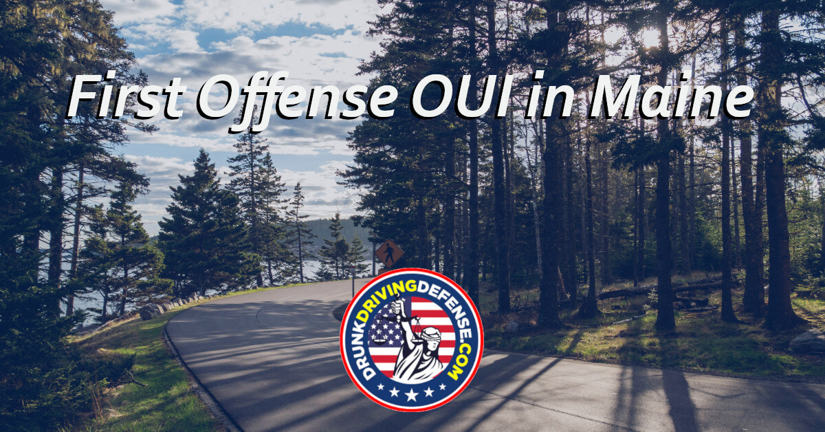 First Offense OUI in Maine | Info On A First OUI in Maine