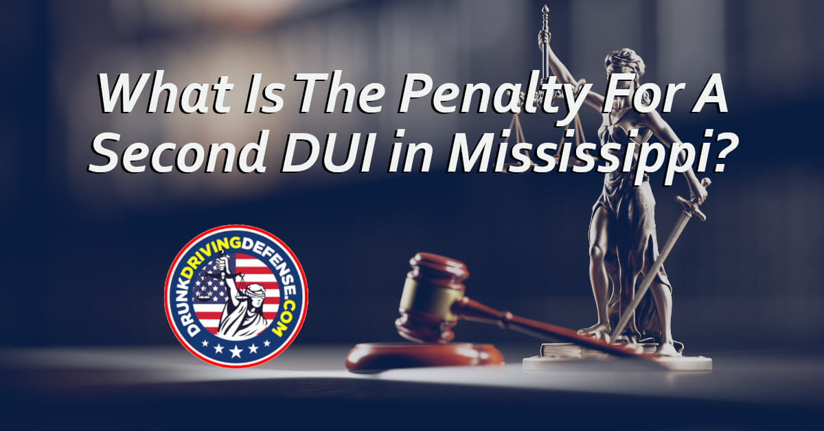 What is the Penalty for a Second DUI in Mississippi?