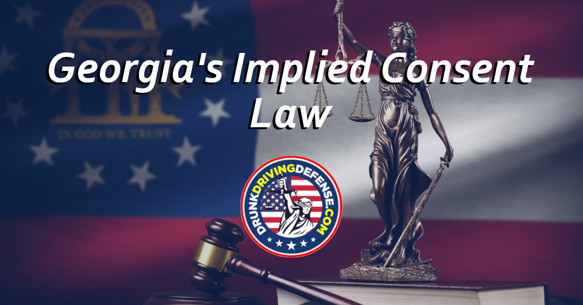 Georgia's Implied Consent Law For DUI | GA DUI Laws